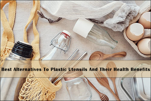 Best Alternatives To Plastic Utensils And Their Health Benefits